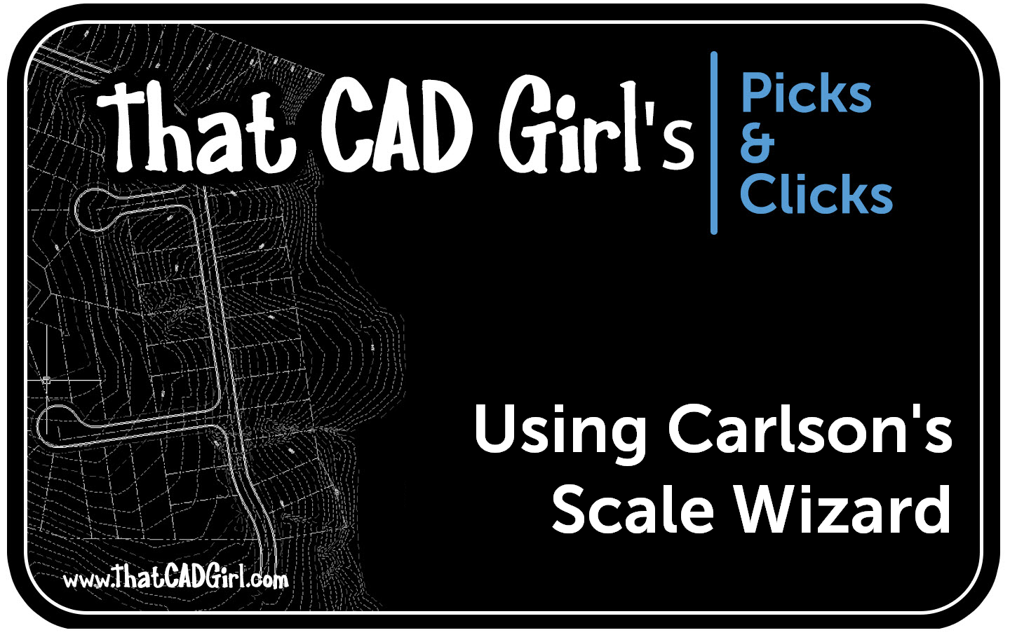 Using Carlson Scale Wizard - That CAD Girl