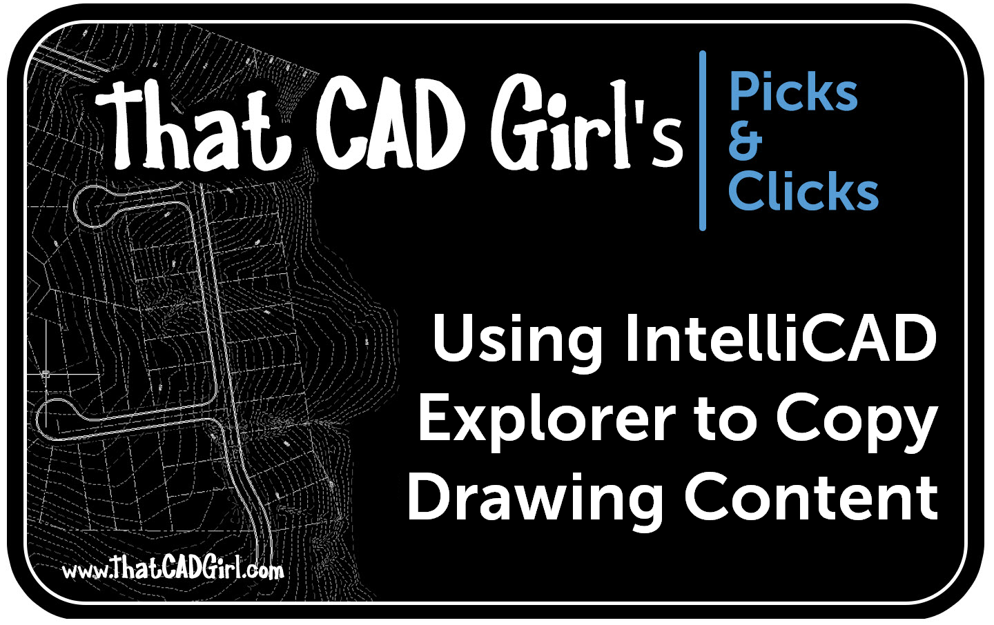 Using IntelliCAD Explorer to Copy Drawing Content - That CAD Girl